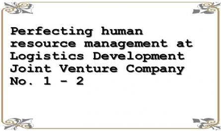 Perfecting human resource management at Logistics Development Joint ...
