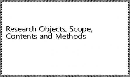 Research Objects, Scope, Contents and Methods