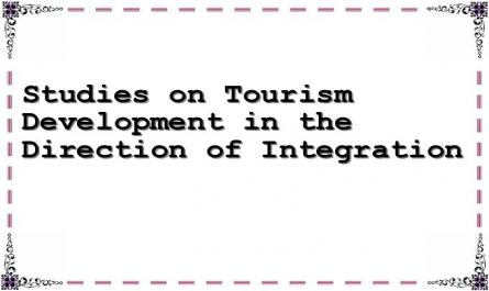 Studies on Tourism Development in the Direction of Integration