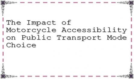 The Impact of Motorcycle Accessibility on Public Transport Mode Choice