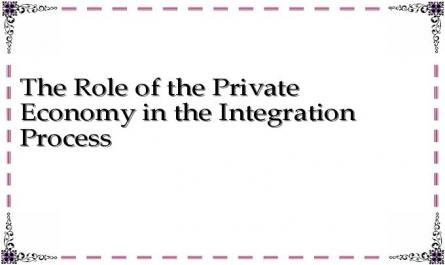 The Role of the Private Economy in the Integration Process
