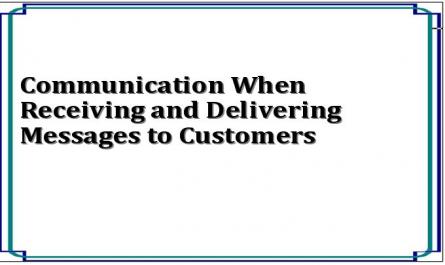 Communication When Receiving and Delivering Messages to Customers