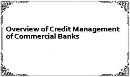 Overview of Credit Management of Commercial Banks