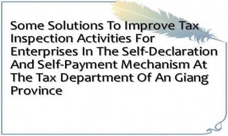 Some Solutions To Improve Tax Inspection Activities For Enterprises In ...