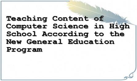 Teaching Content of Computer Science in High School According to the ...