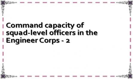 Command capacity of squad-level officers in the Engineer Corps - 2