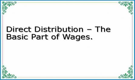 Direct Distribution – The Basic Part of Wages.