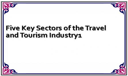 Five Key Sectors of the Travel and Tourism Industry1