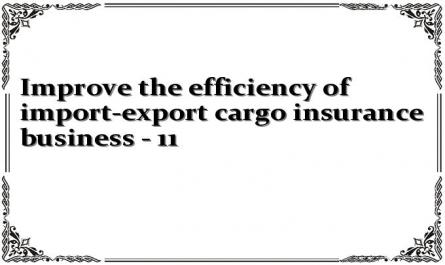 Improve the efficiency of import-export cargo insurance business - 11