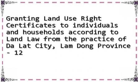 Granting Land Use Right Certificates to individuals and households ...