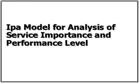 Ipa Model for Analysis of Service Importance and Performance Level