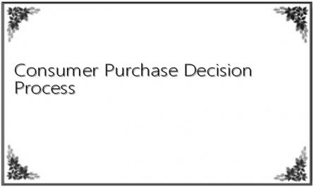 Consumer Purchase Decision Process