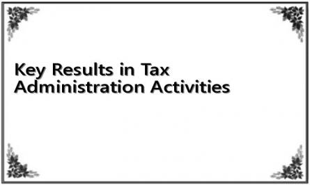 Key Results in Tax Administration Activities