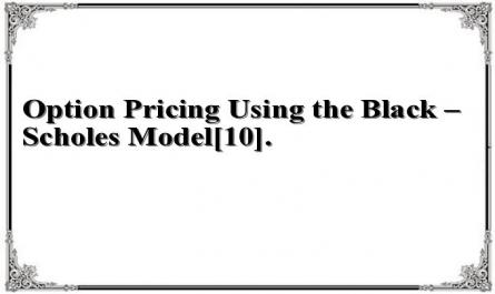 Option Pricing Using the Black – Scholes Model[10].