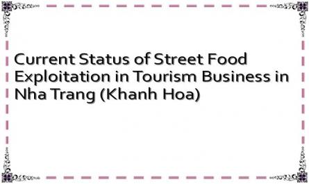 Current Status of Street Food Exploitation in Tourism Business in Nha ...