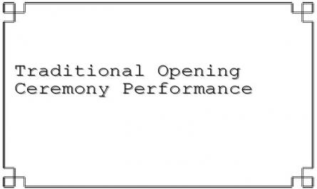Traditional Opening Ceremony Performance