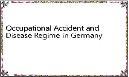 Occupational Accident and Disease Regime in Germany