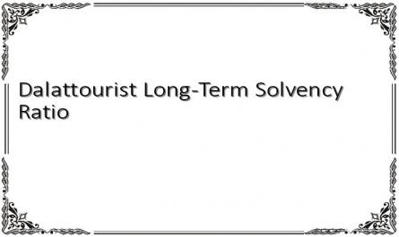 Dalattourist Long-Term Solvency Ratio