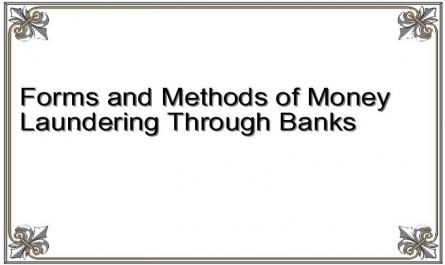 Forms and Methods of Money Laundering Through Banks