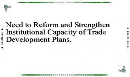 Need to Reform and Strengthen Institutional Capacity of Trade ...