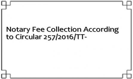 Notary Fee Collection According to Circular 257/2016/TT-