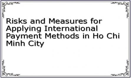 Risks and Measures for Applying International Payment Methods in Ho Chi Minh City
