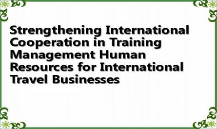 Strengthening International Cooperation in Training Management Human ...