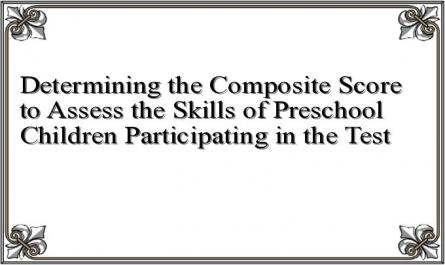 Determining the Composite Score to Assess the Skills of Preschool ...