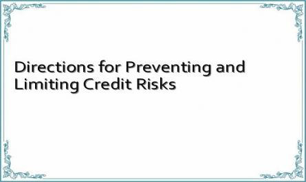 Directions for Preventing and Limiting Credit Risks