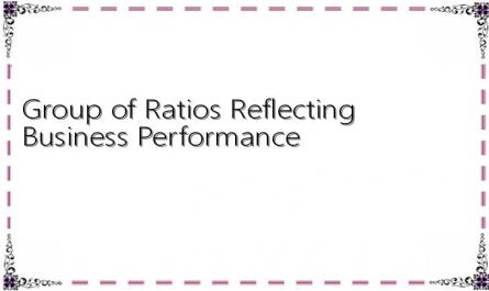 Group of Ratios Reflecting Business Performance