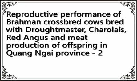 Reproductive performance of Brahman crossbred cows bred with Droughtmaster, Charolais, Red Angus ...