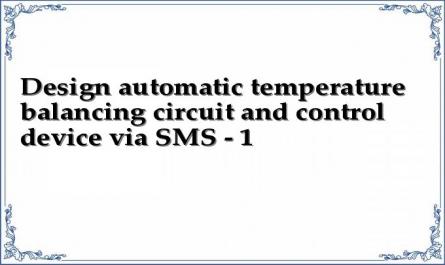 Design automatic temperature balancing circuit and control device via SMS - 1