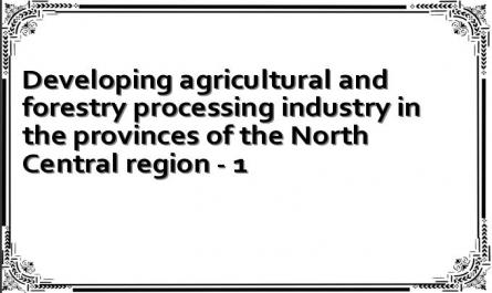 Developing agricultural and forestry processing industry in the ...