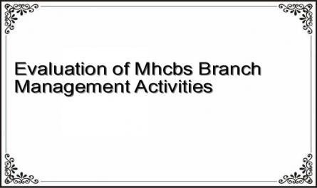Evaluation of Mhcb's Branch Management Activities