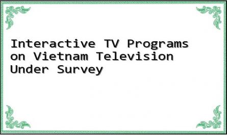 Interactive TV Programs on Vietnam Television Under Survey
