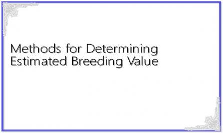 Methods for Determining Estimated Breeding Value