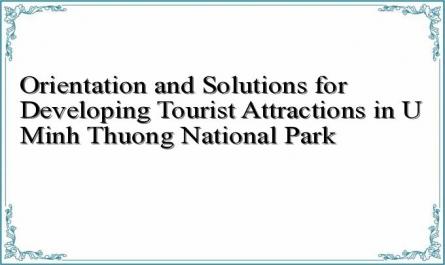 Orientation and Solutions for Developing Tourist Attractions in U Minh Thuong National Park