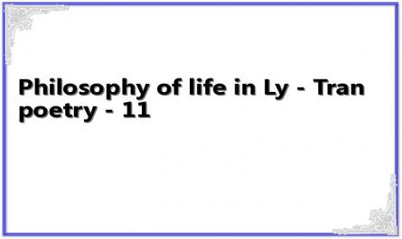 Philosophy of life in Ly - Tran poetry - 11