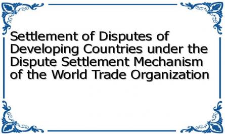 Settlement of Disputes of Developing Countries under the Dispute ...