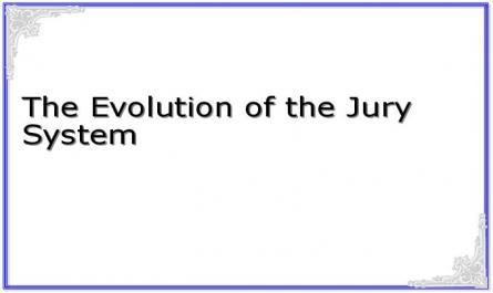 The Evolution of the Jury System