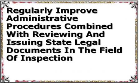 Regularly Improve Administrative Procedures Combined With Reviewing And ...
