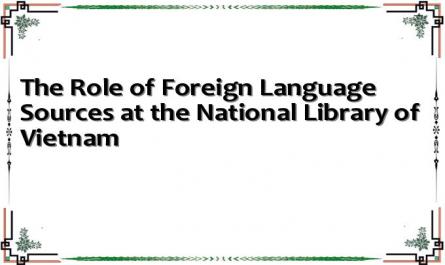 The Role of Foreign Language Sources at the National Library of Vietnam