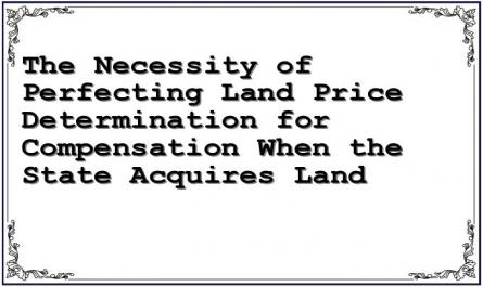 The Necessity of Perfecting Land Price Determination for Compensation ...