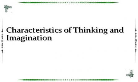 Characteristics of Thinking and Imagination