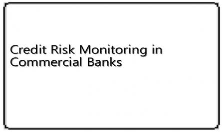 Credit Risk Monitoring in Commercial Banks
