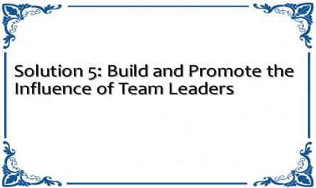 Solution 5: Build and Promote the Influence of Team Leaders