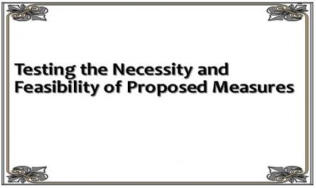 Testing the Necessity and Feasibility of Proposed Measures