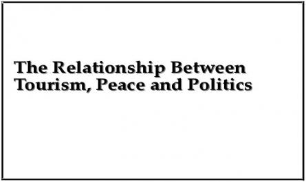 The Relationship Between Tourism, Peace and Politics