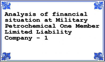 Analysis of financial situation at Military Petrochemical One Member ...