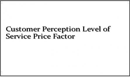 Customer Perception Level of Service Price Factor